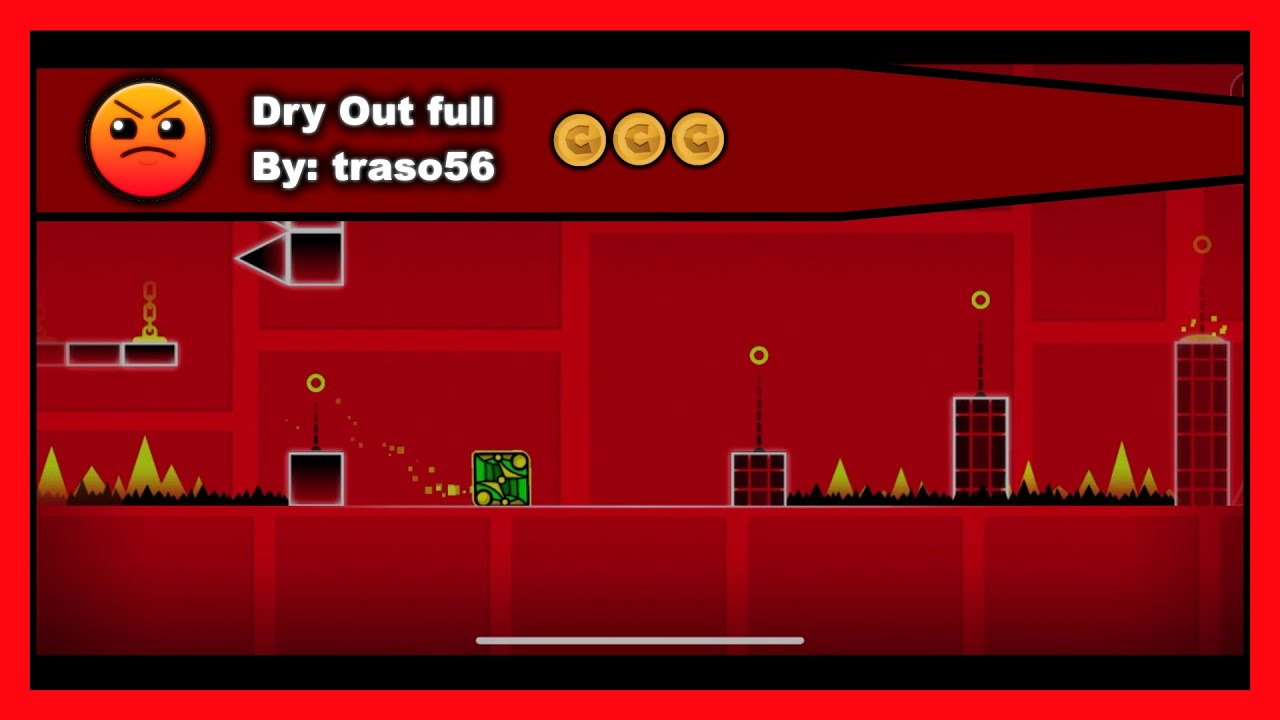 Geometry Dash - Dry Out full by traso56 All Coins 100% Complete - YouTube