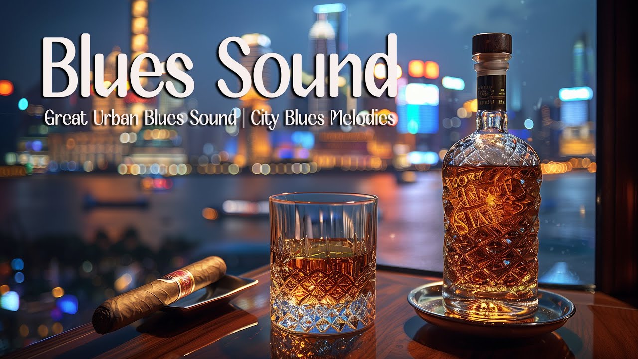 Great Urban Blues Sound | City Blues Melodies | Immerse Yourself in the ...
