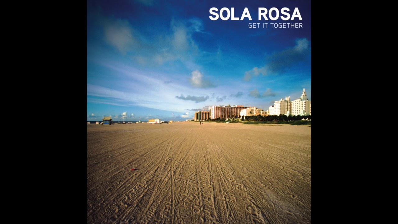 Sola Rosa - Get It Together (Official Audio) - YouTube
