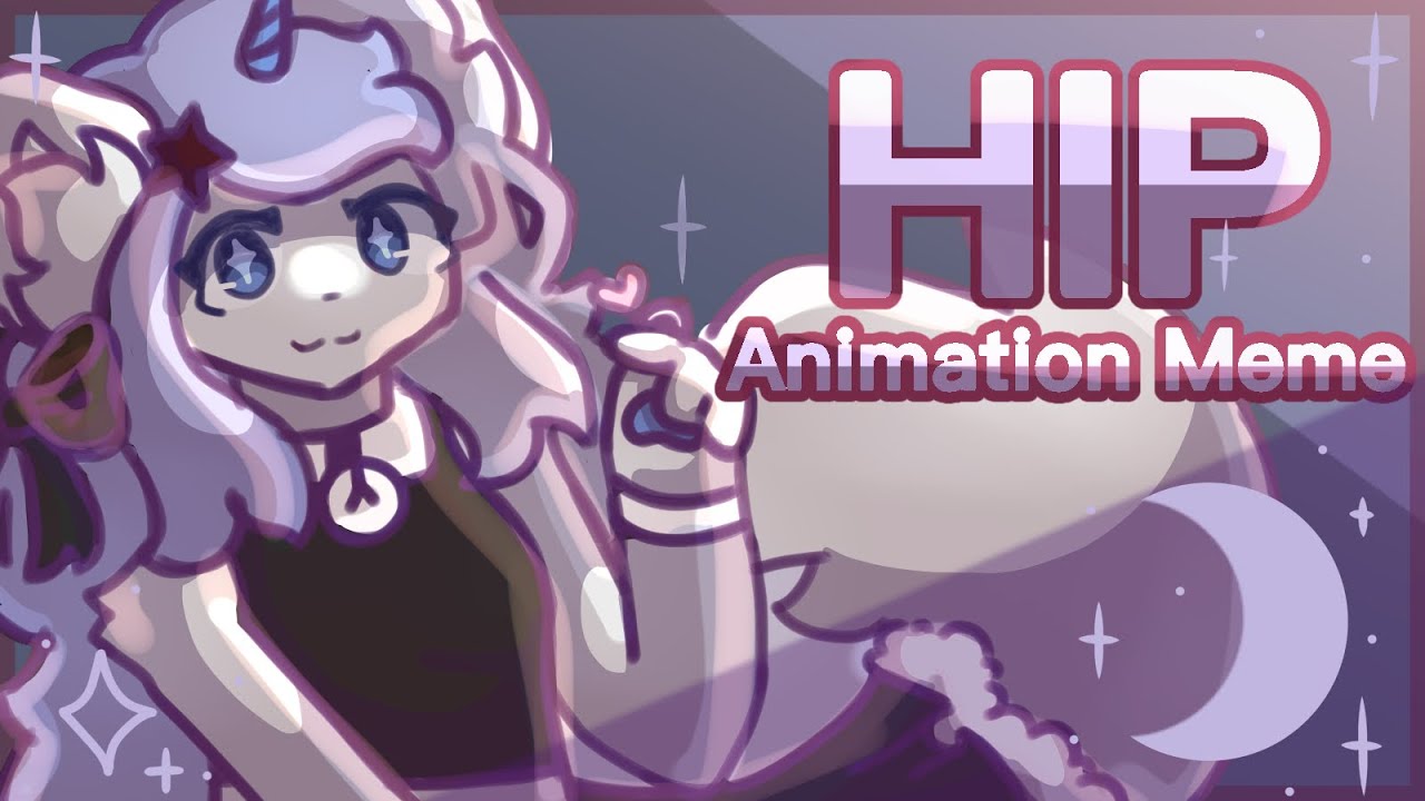 HIP | Animation Meme | [Birthday Special] - YouTube
