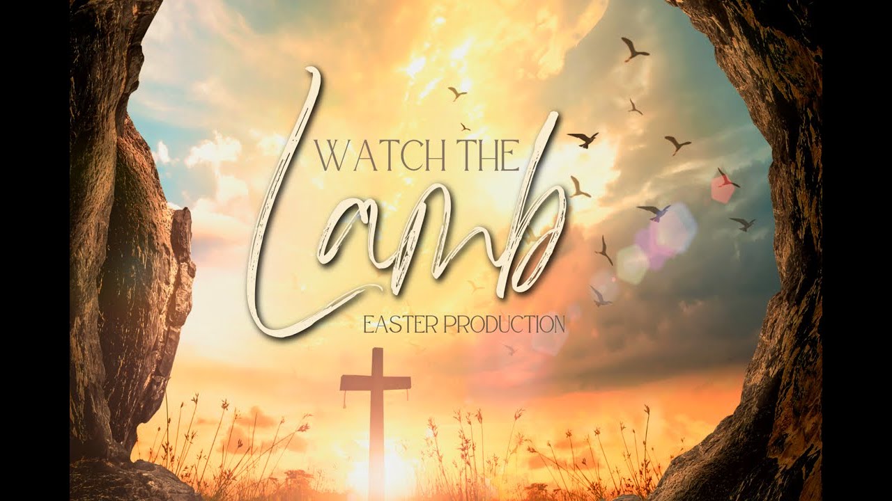 Mountain View LIVE - "Watch the Lamb" Easter Production | April 2, 2023 ...