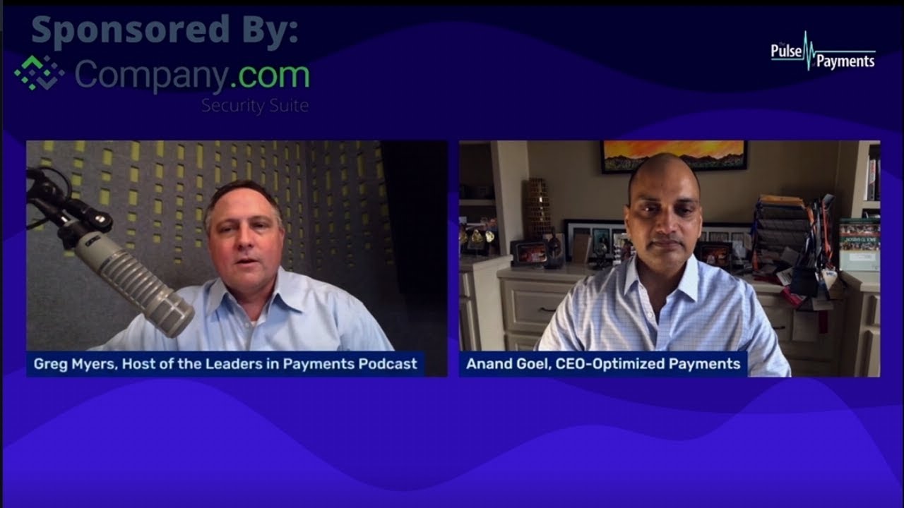 Pulse of Payments Q1 2021 Update with Anand Goel, CEO of Optimized ...