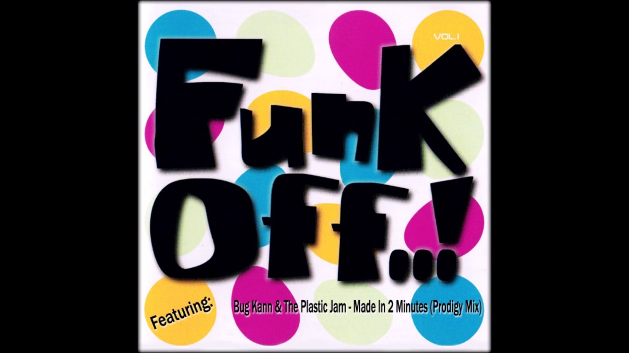 Bug Kann & The Plastic Jam - Made In 2 Minutes (Prodigy Mix) - YouTube