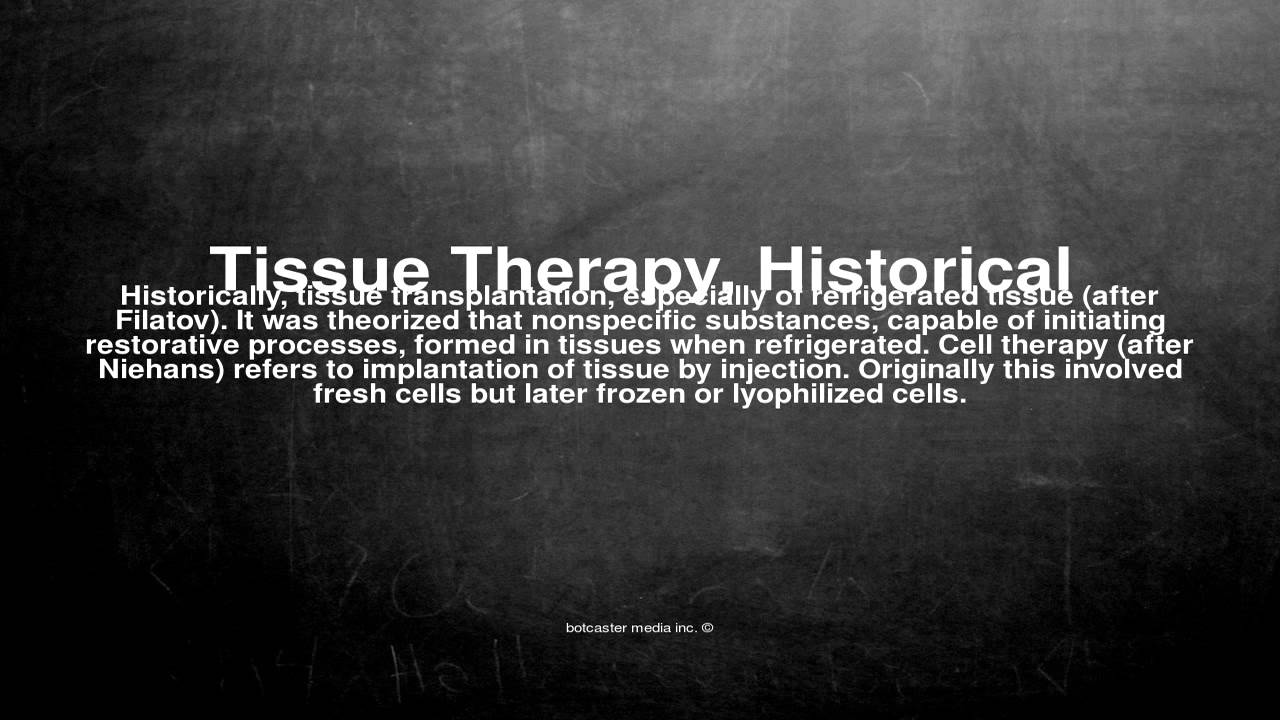 Medical Vocabulary What Does Tissue Therapy Historical Mean YouTube medical-vocabulary-what-does-tissue-therapy-historical-mean-youtube