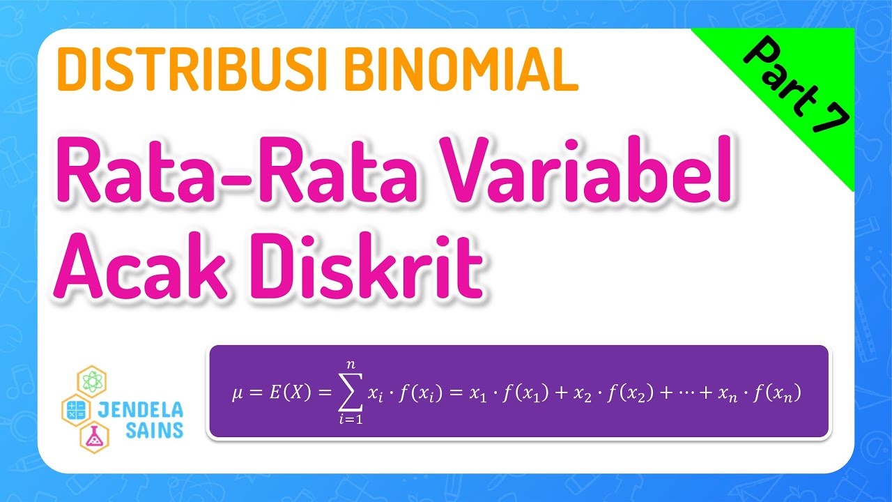 Distribusi Binomial • Part 7: Rata-Rata Variabel Acak Diskrit - YouTube