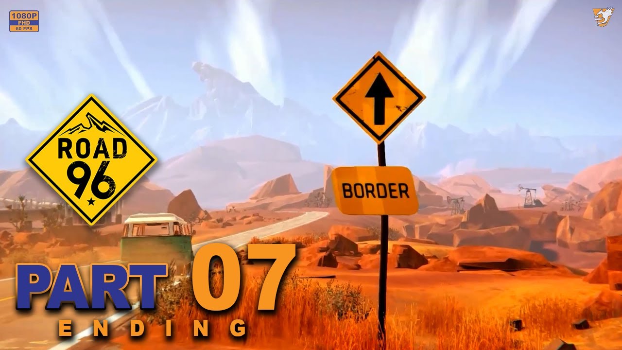 Road 96 (End) Full Game Walkthrough | Episode 7 - [1st Run: Neutral ...
