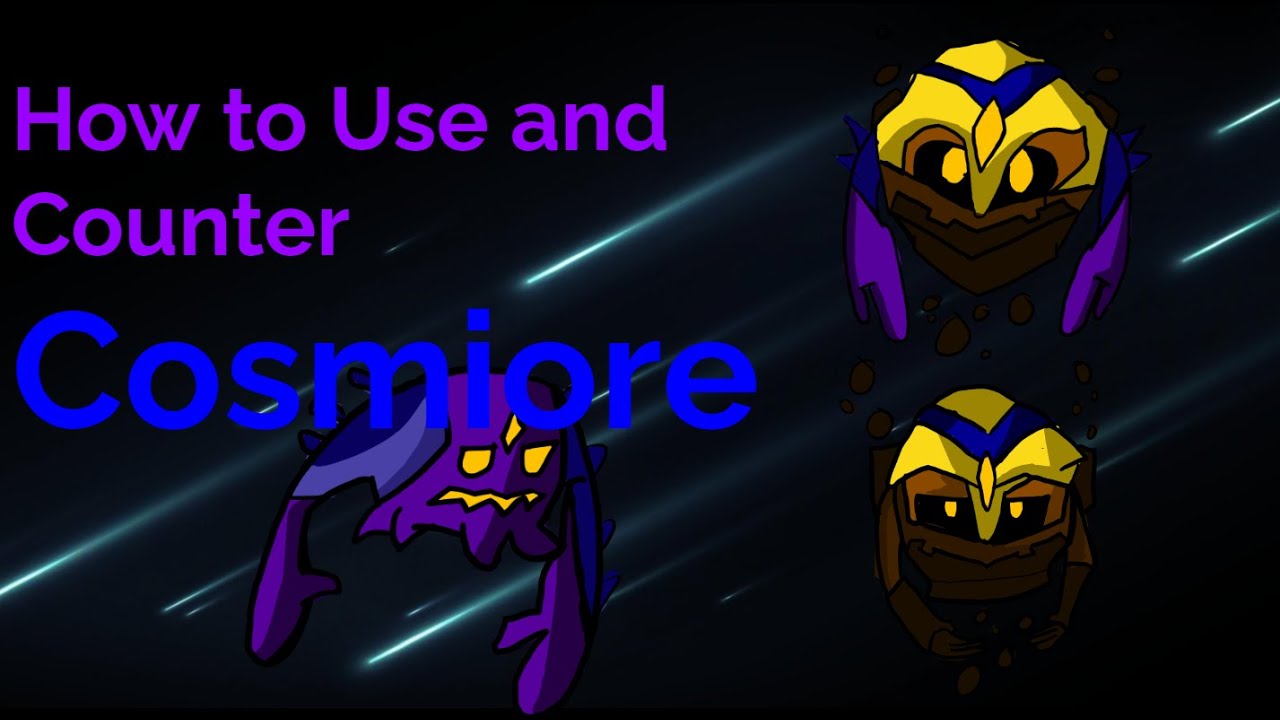 How to Use and Counter all Cosmiore forms | HTUC No. 4 - YouTube