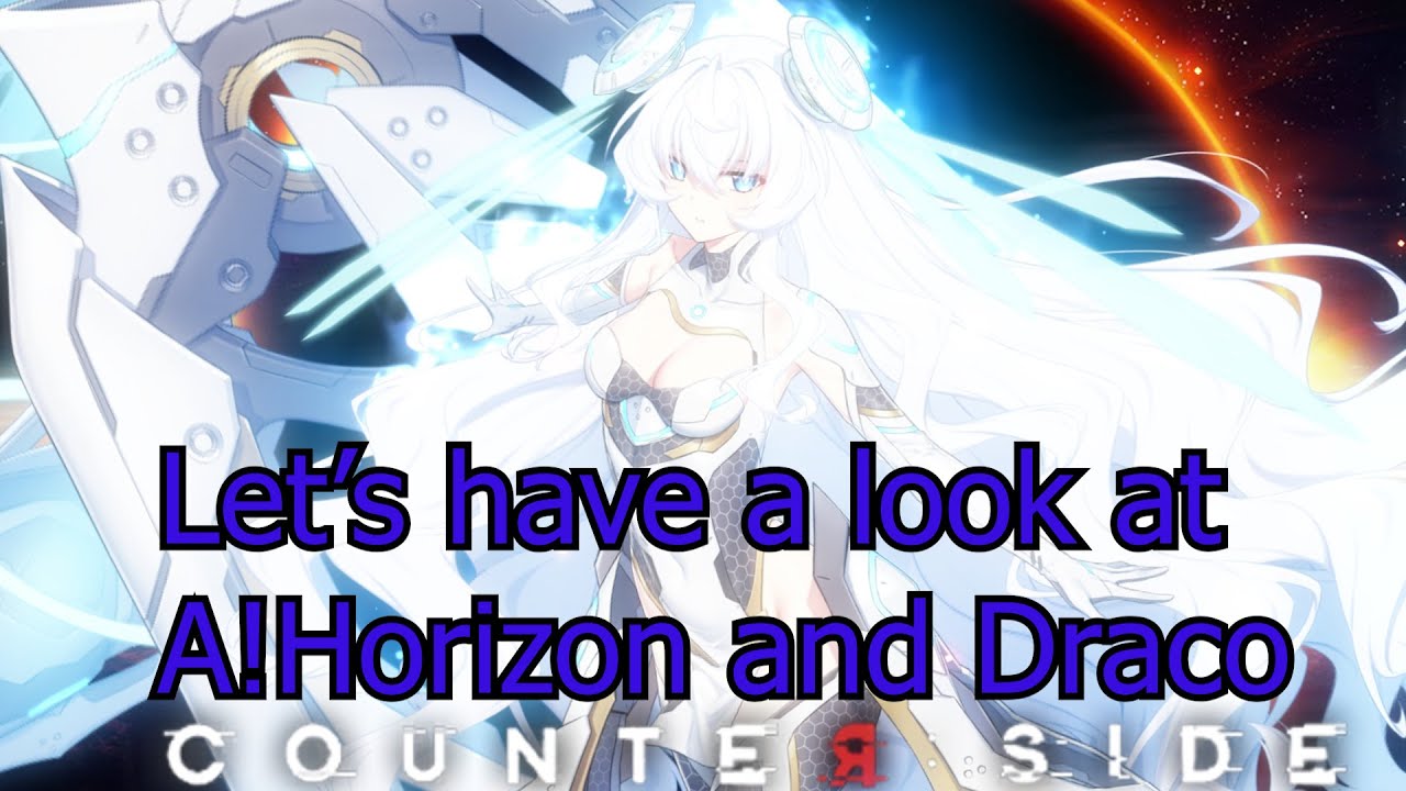 [Counter:Side Sea] Let's do a showcase for Awakened Horizon and Draco ...