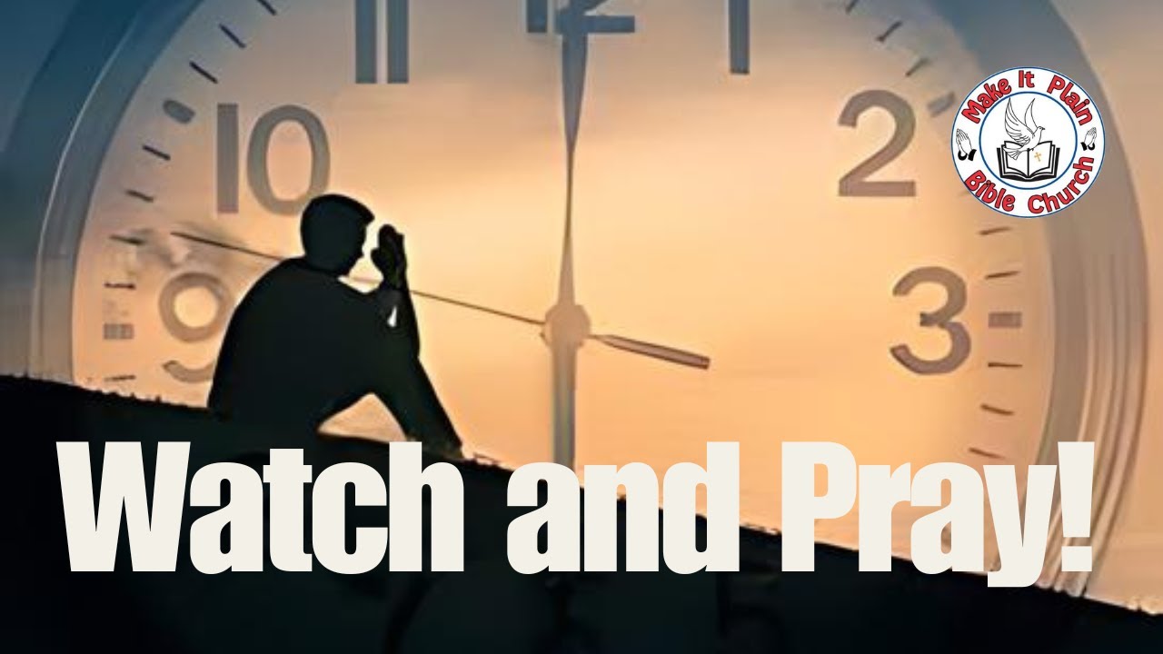 Watch and Pray! - YouTube