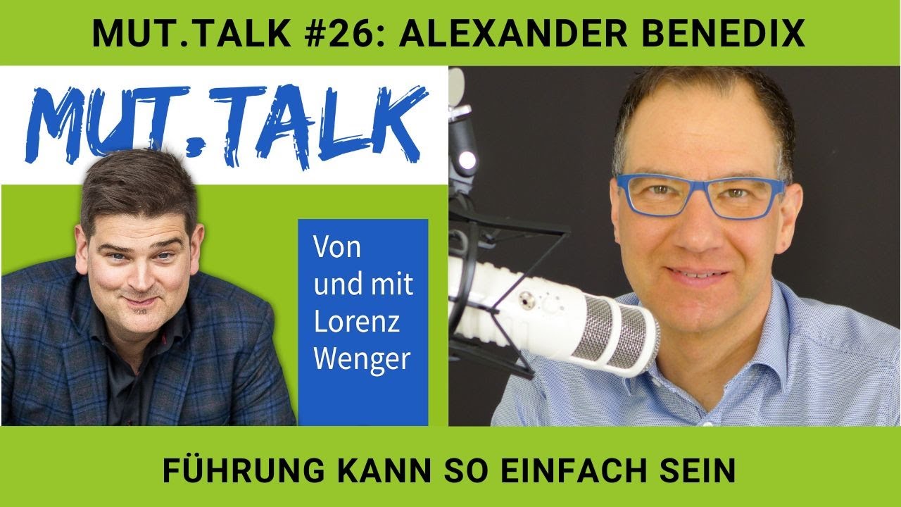 MUT.TALK #26: Alexander Benedix – «Führung kann so einfach sein» - YouTube