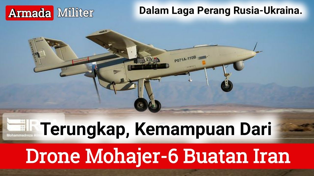 Terungkap, Kemampuan Drone Mohajer-6 Buatan Iran - Dalam Laga Perang ...