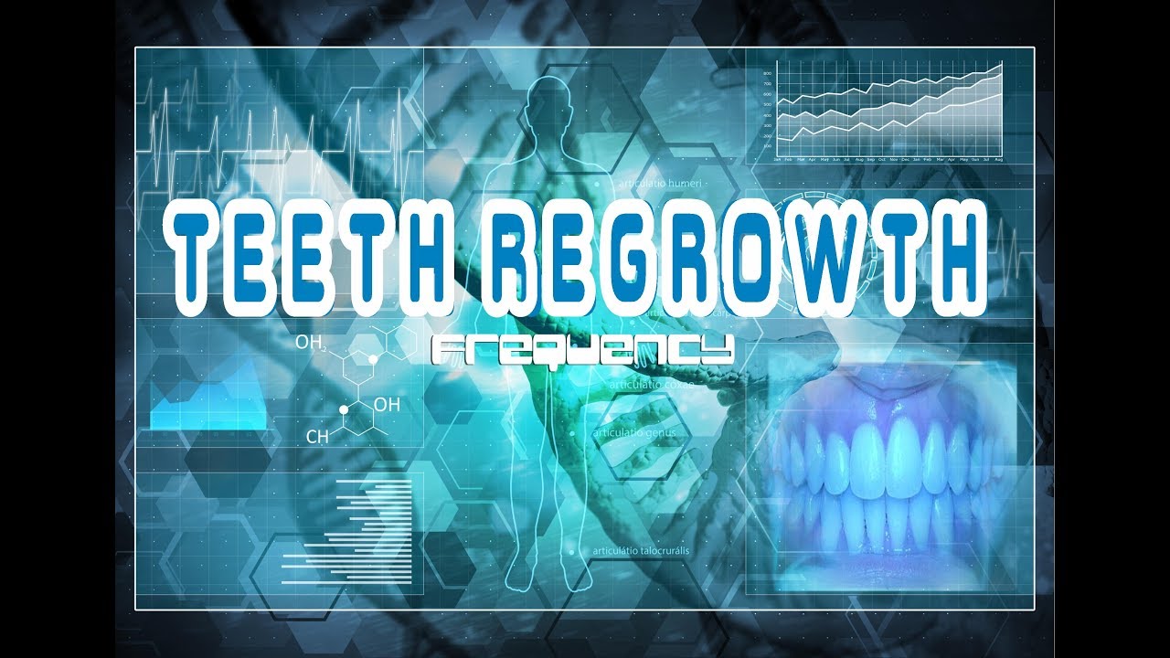 Teeth Regrowth Frequency - Grow Back Missing Teeth Future-Channeled ...