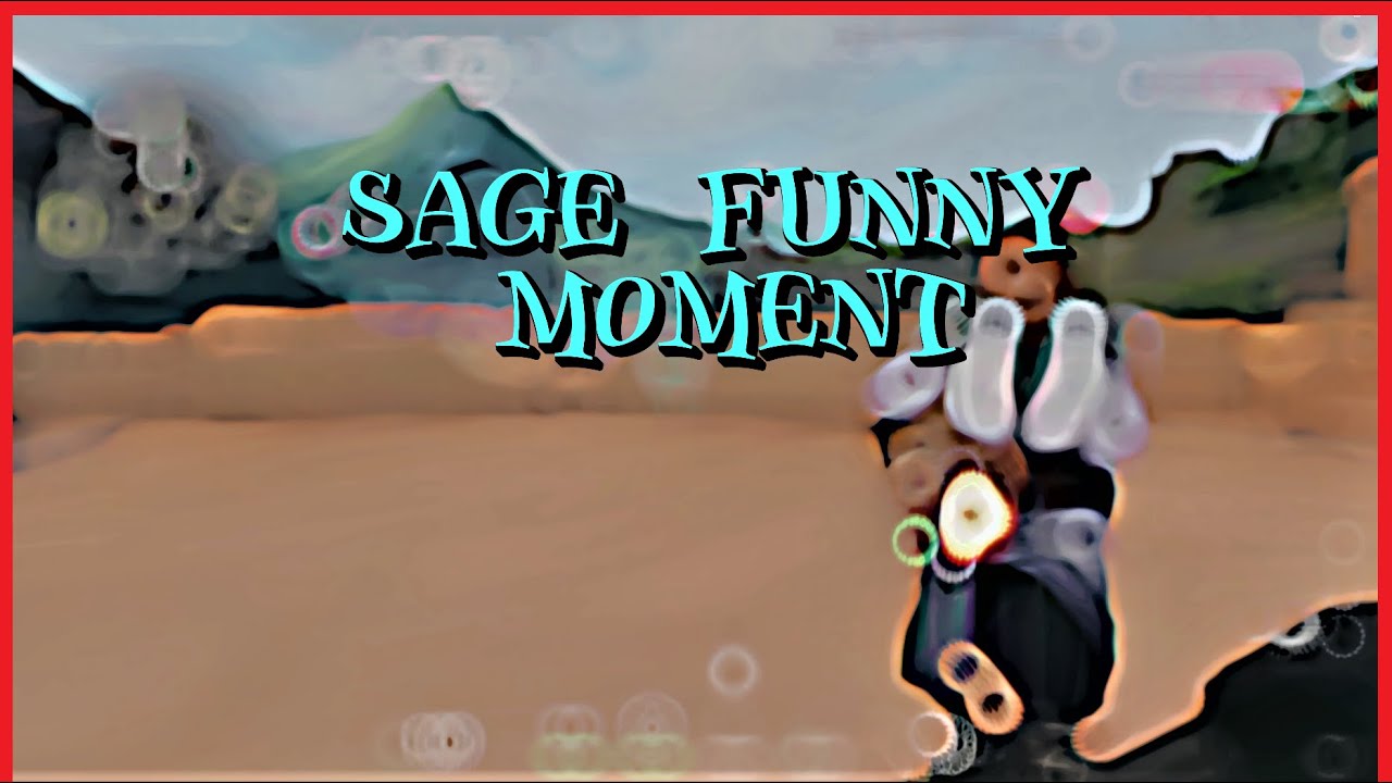 SAGE FUNNY MOMENTS - YouTube