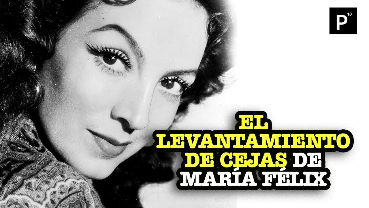 El legendario levantamiento de cejas de MARÍA FÉLIX | PÁGINA 18 - YouTube
