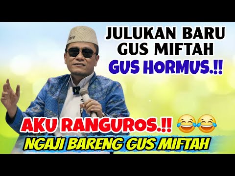 GUS MIFTAH TERBARU 2026 - JULUKAN BARU GUS HORMUS AKU RANGUROS !! 😂😂