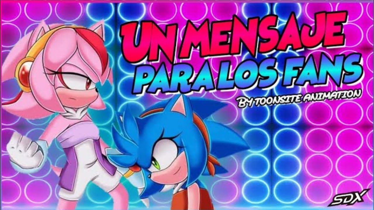 💎 UN MENSAJE PARA LOS FANS POR SONIA Y MARIA BY CHAOS UNIVERSE TOONSITE ...