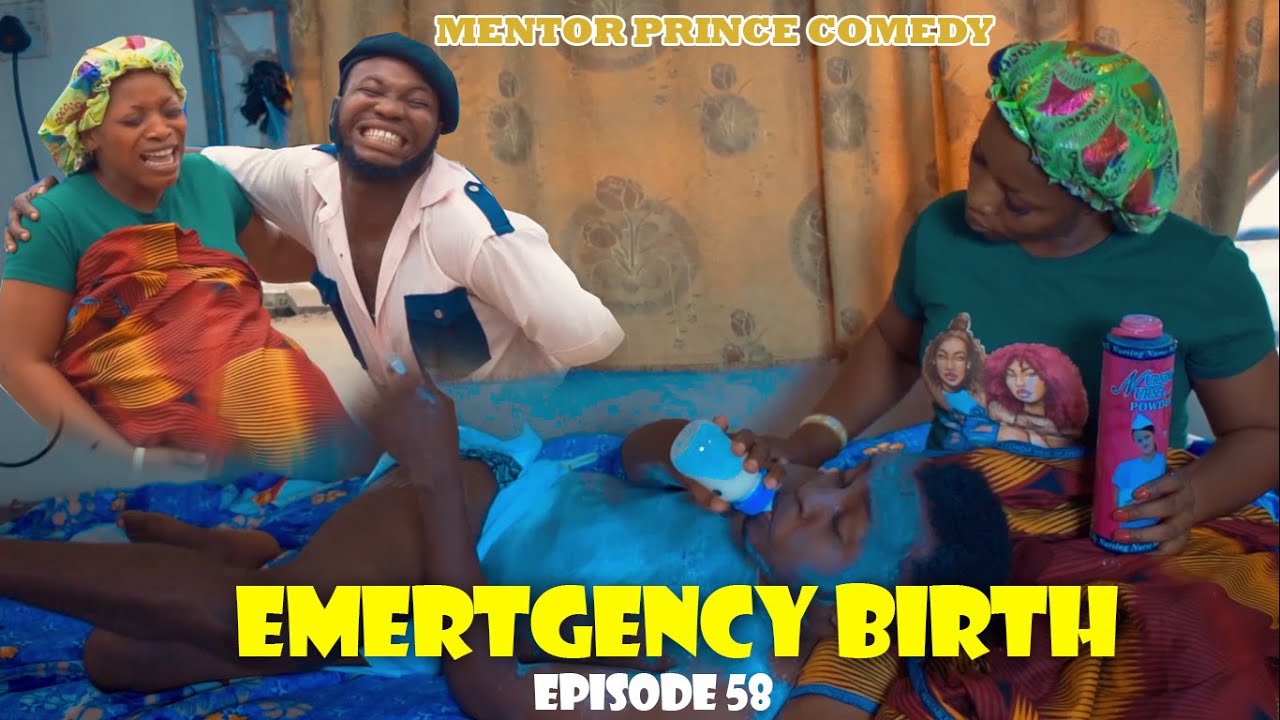 Emergency Birth Episode 58_(Mentor Prince Comedy) - YouTube
