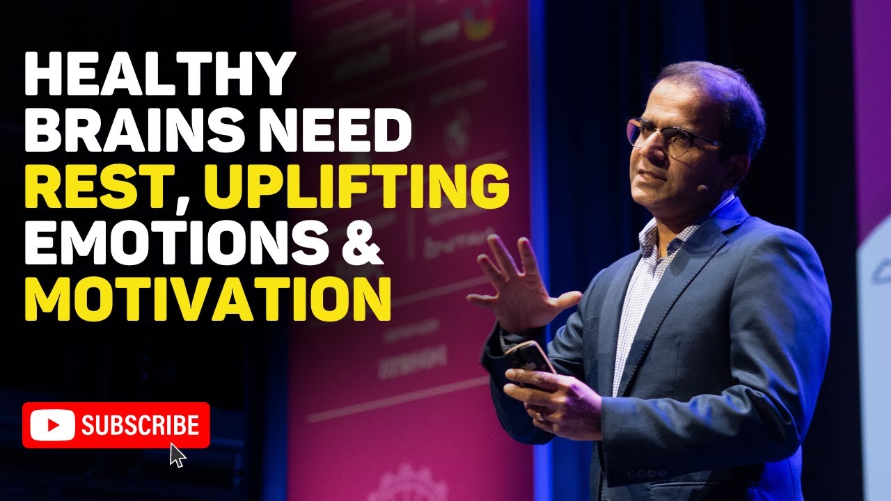Healthy Brains need Rest, Uplifting Emotions & Motivation - YouTube