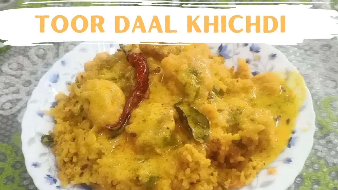 Delicious toor daal khichdi recipe | perfect lightweight dinner | - YouTube