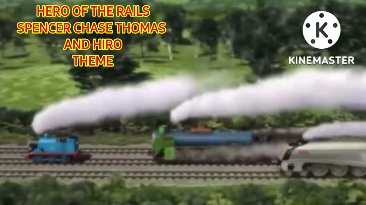 HERO OF THE RAILS SPENCER CHASE THOMAS AND HIRO THEME - YouTube