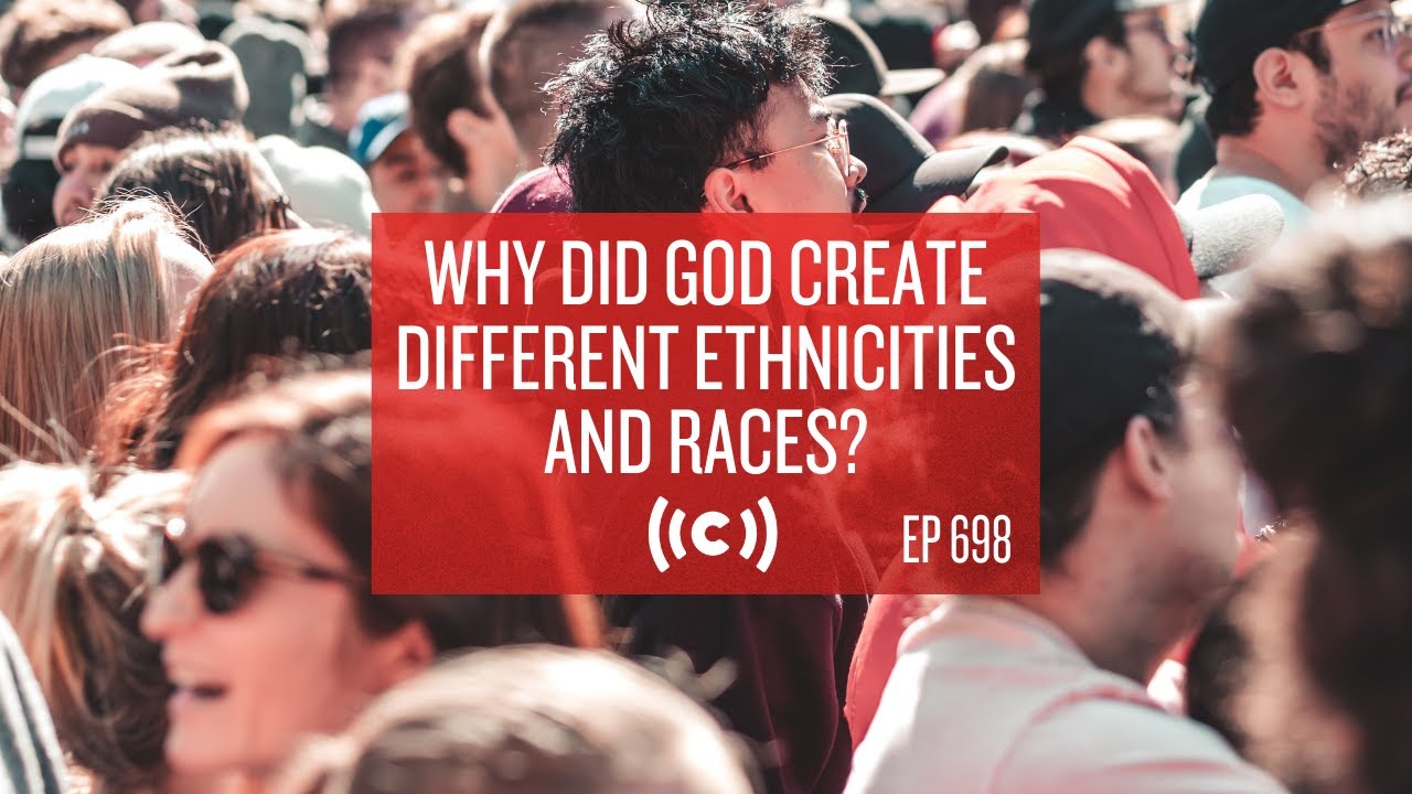 Why Did God Create Different Ethnicities and Races? Core Ep 698 - YouTube