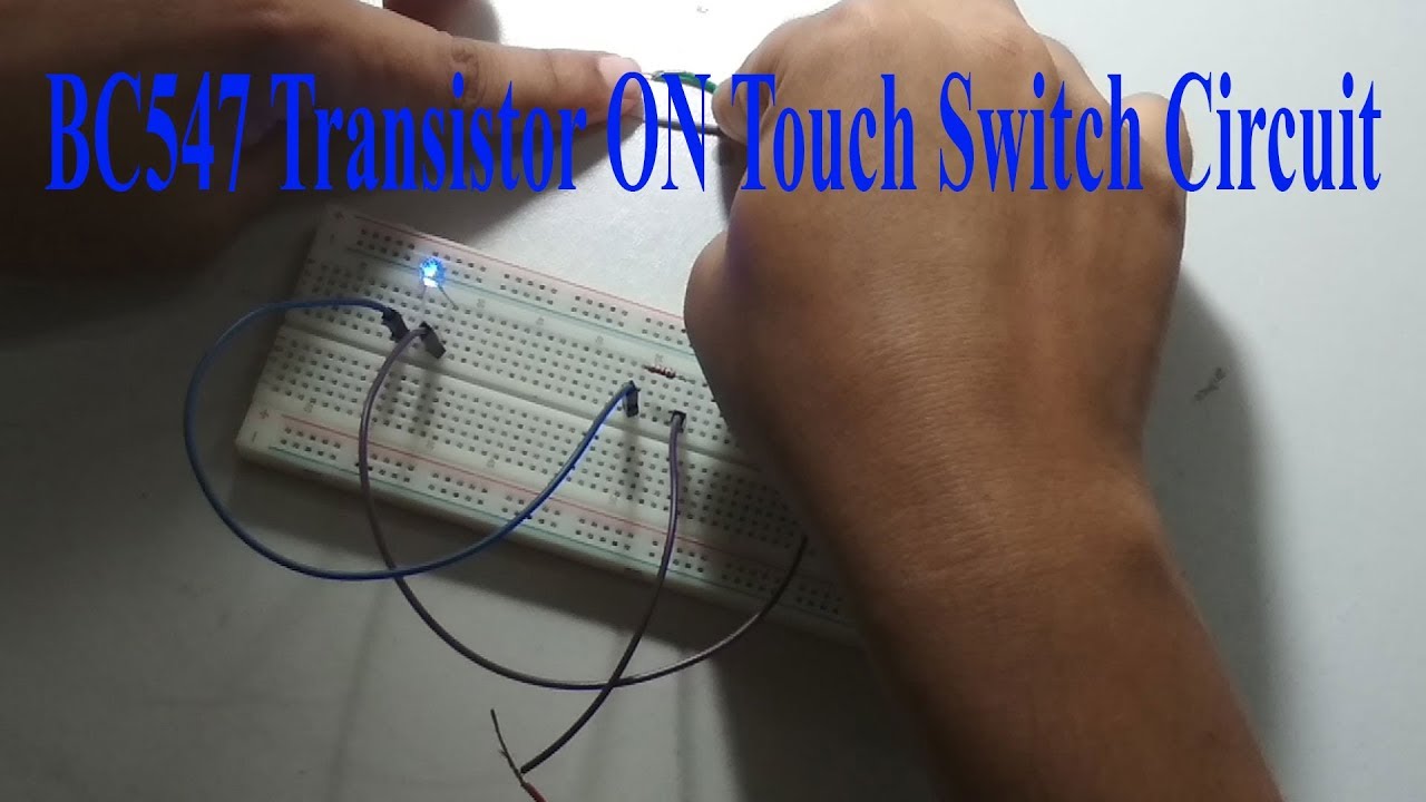 BC547 Transistor ON Touch Switch Circuit Earthbondhon - YouTube