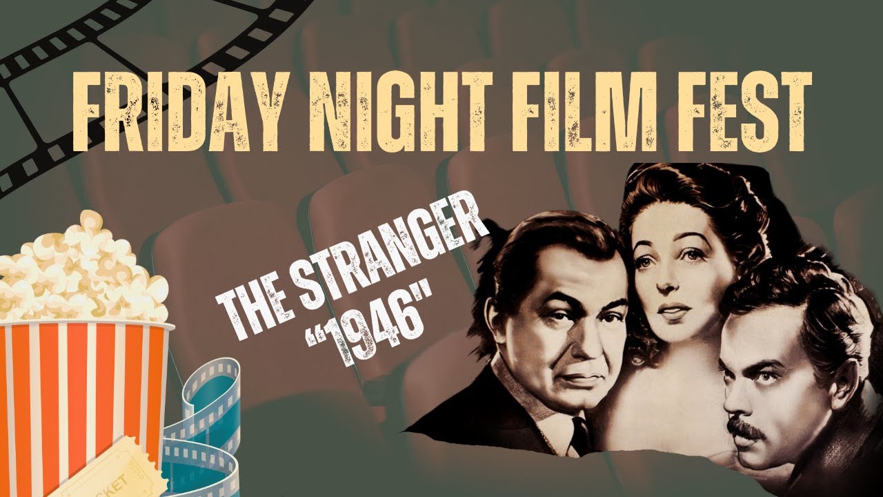 Friday Night Film Fest: (Episode 004): "The Stranger" - YouTube