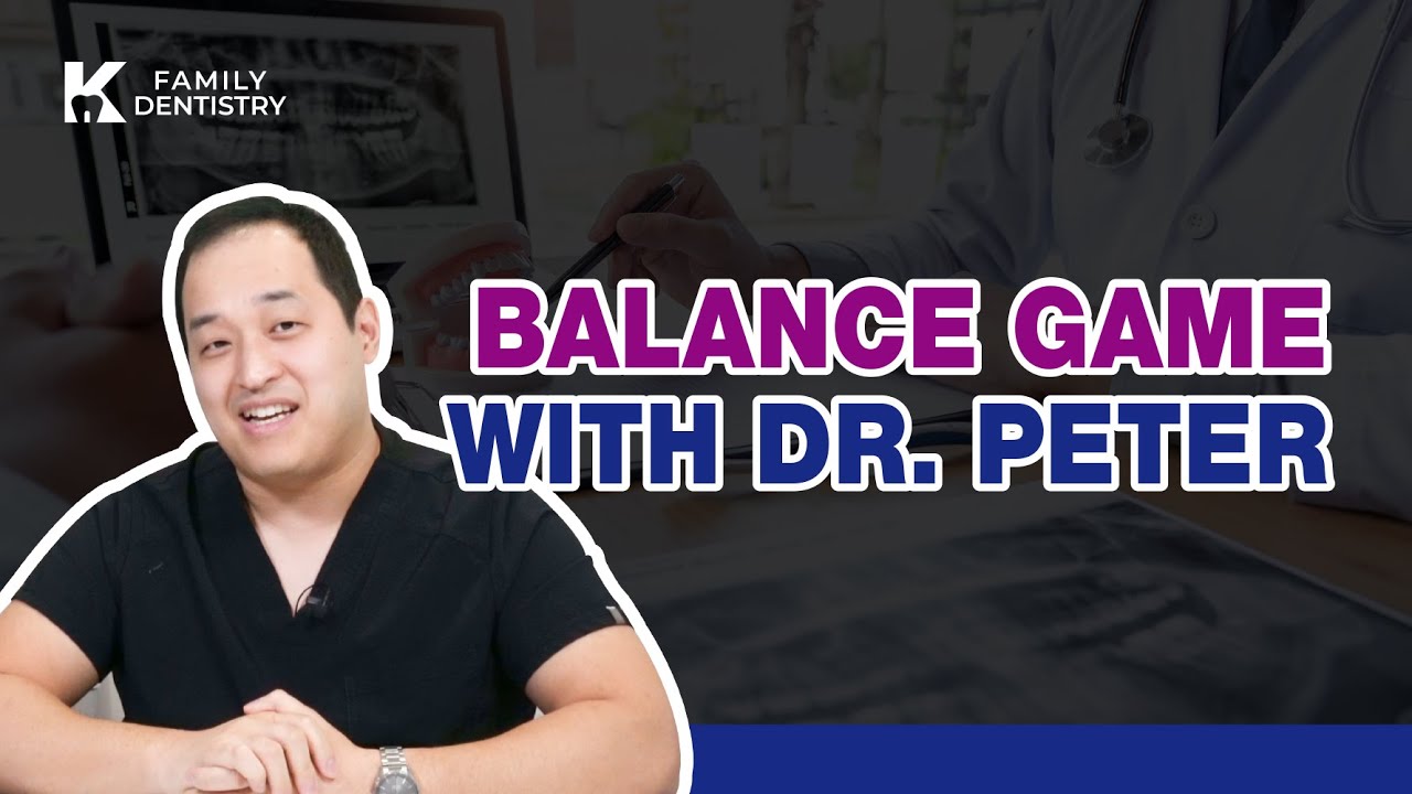 [K Family Dentistry]Balance Game with Dr. Peter | Dentist in ...