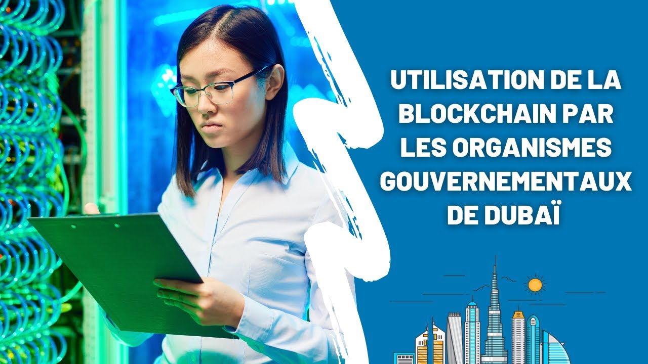 L'utilisation de la blockchain par les organismes gouvernementaux de Dubaï - YouTube
