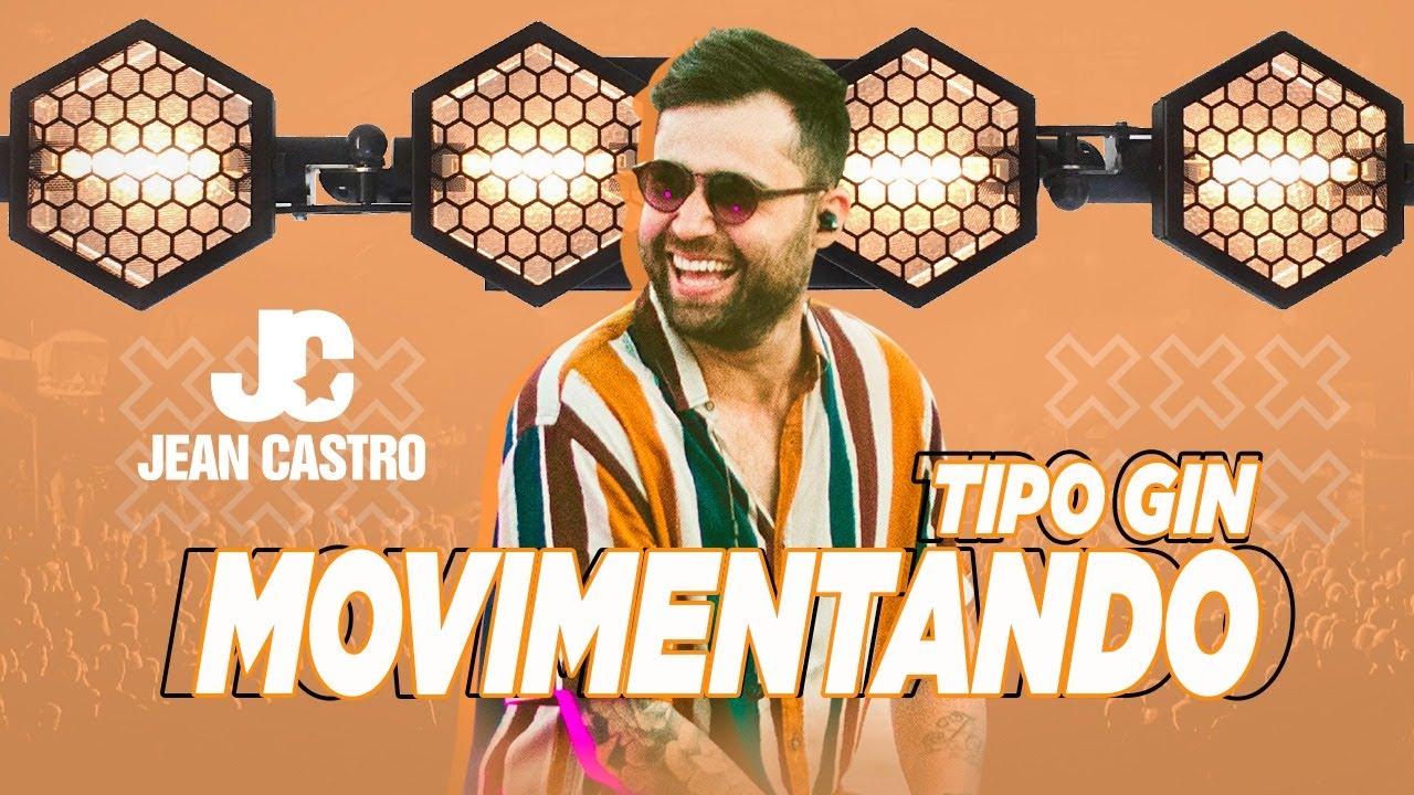 JEAN CASTRO AO VIVO - Tipo Gin - E Ela Tá Movimentando (Vídeo Oficial ...