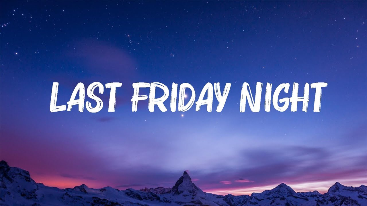 Katy Perry - Last Friday Night (Lyrics) | Twenty One Pilots,... 🍀Lyrics ...