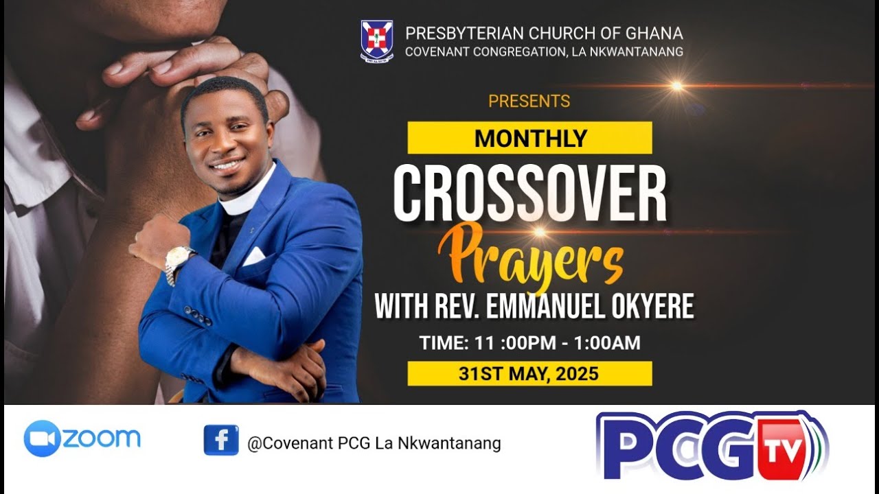 MONTHLY CROSSOVER PRAYERS || REV. EMMANUEL OKYERE || 31ST MAY 2025 ...