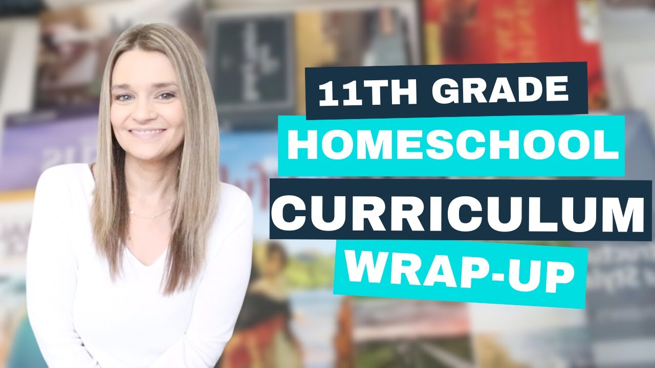 GRADE 11 YEAR END HOMESCHOOL CURRICULUM REVIEW | Homeschool High School ...