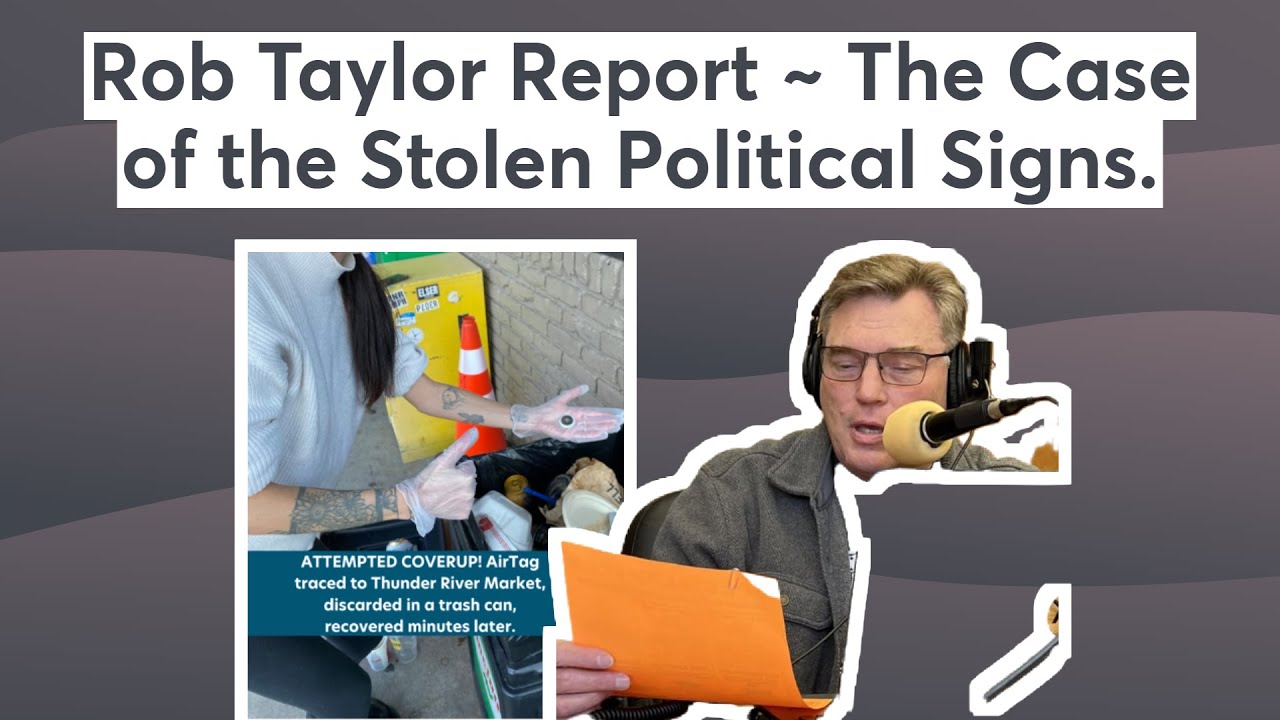 Rob Taylor Report ~ The Case of the Stolen Political Signs. - YouTube