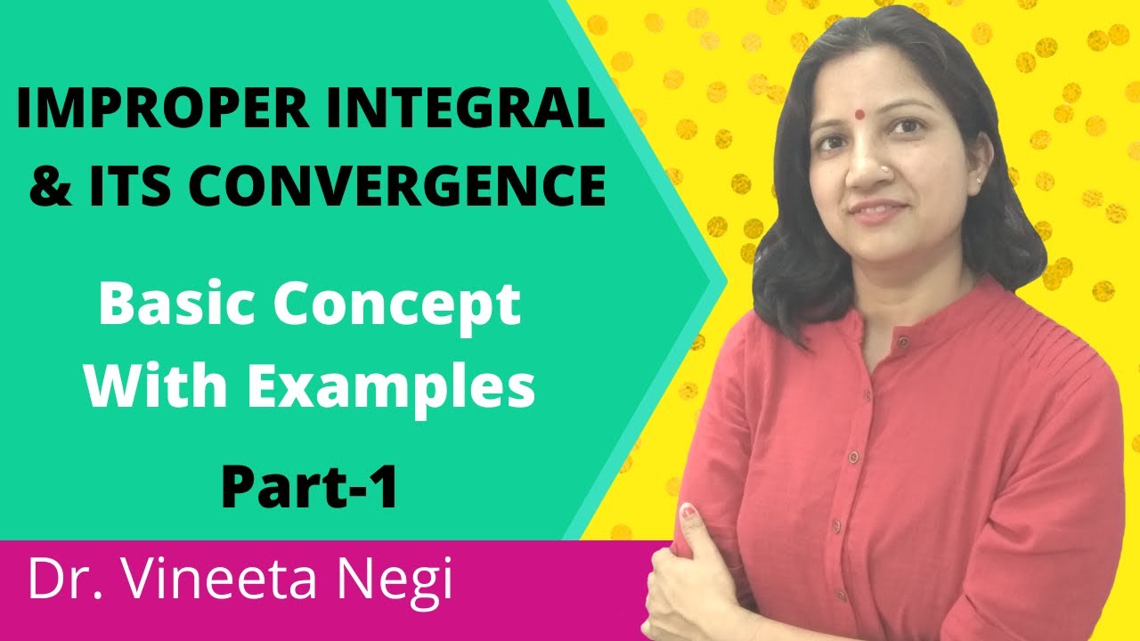 Improper Integral And Its Convergence With Examples - YouTube