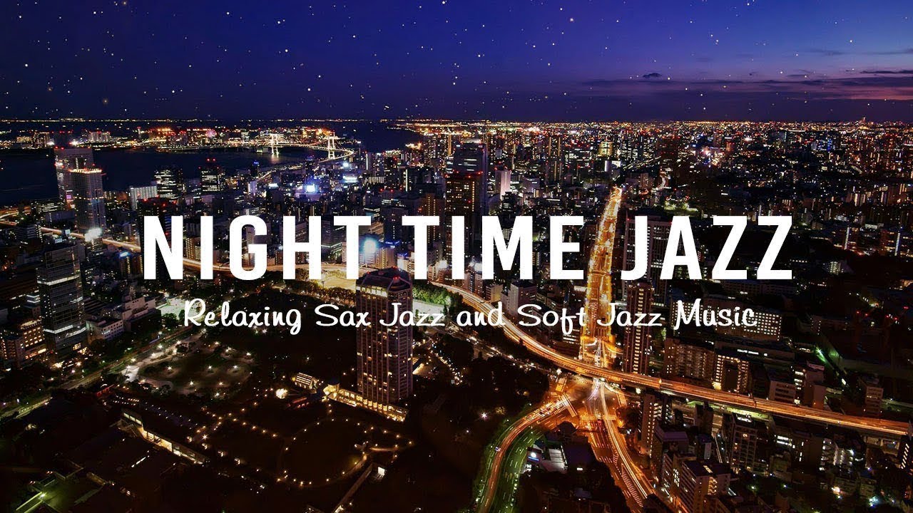 Soft Night Jazz Instrumental Music - Smooth Piano & Sax Jazz Background ...