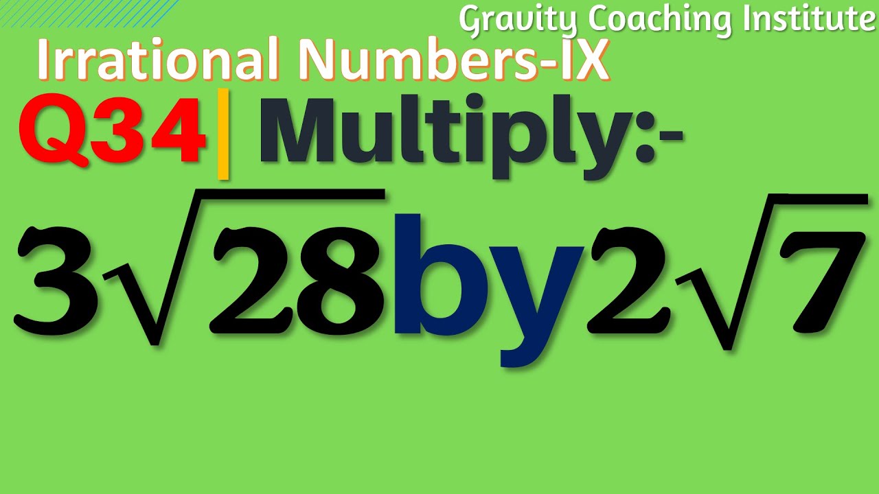 Q34 Multiply 3 Root 28 By 2 Root 7 Multiply 3 Root 28 X 2 Root 7
