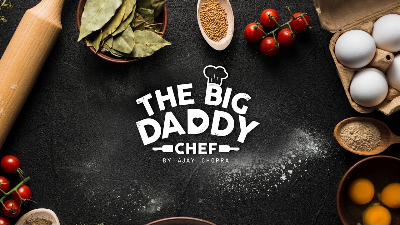 Time to Cook it up! | Promo | The Big Daddy Chef by Ajay Chopra - YouTube