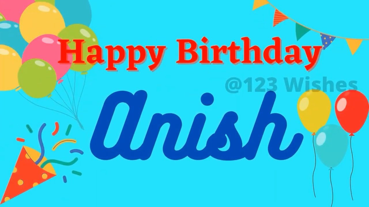 Happy Birthday Anish #birthday #party #song - YouTube