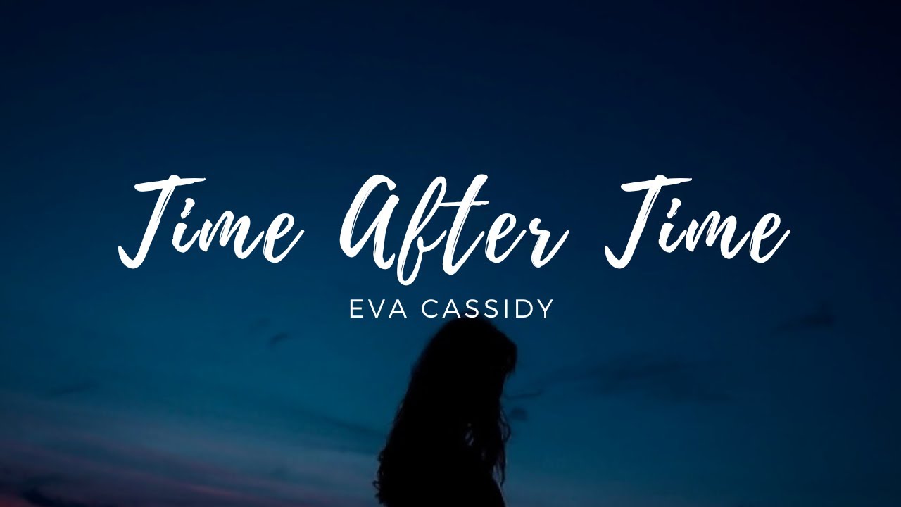 Time After Time by Eva Cassidy Lyrics - YouTube