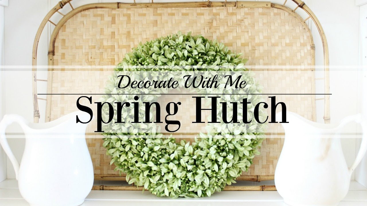 Decorate With Me | Springtime Hutch - YouTube