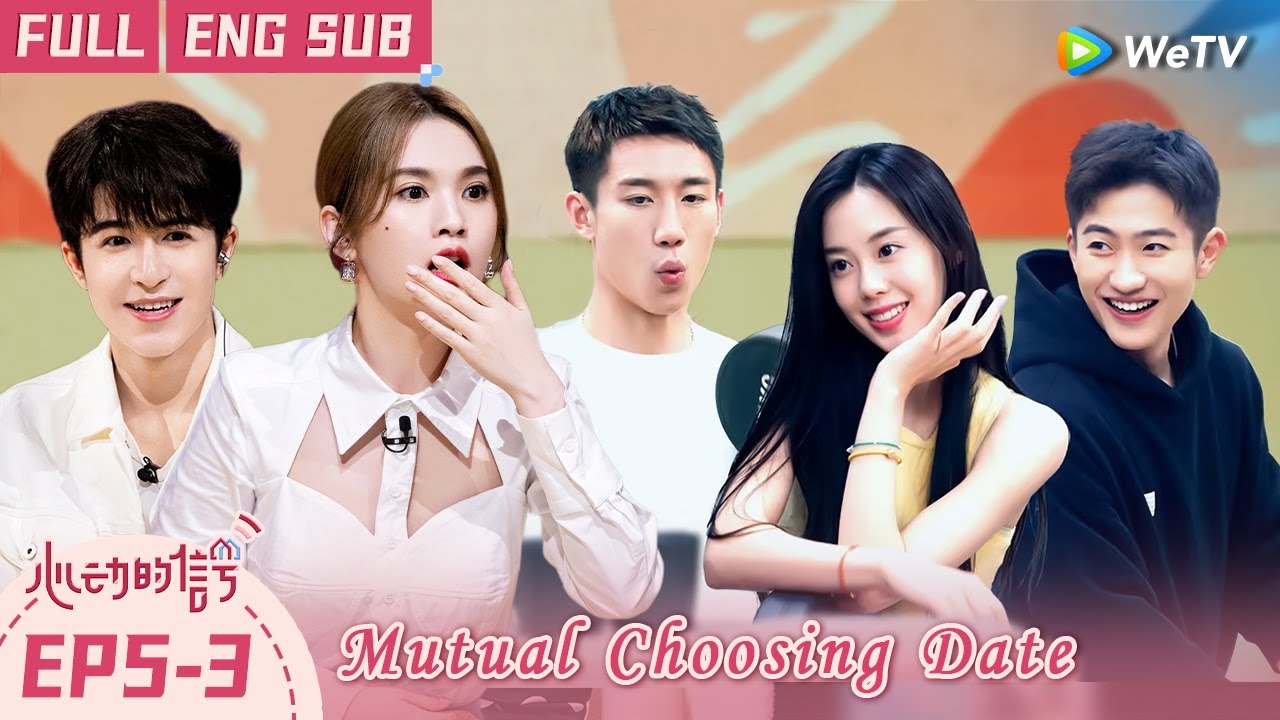 【ENG】Hou Ge has been Determined Choice by Ruqing 丨《心动的信号 第6季》Heart Signal S6 EP5-3 FULL - YouTube