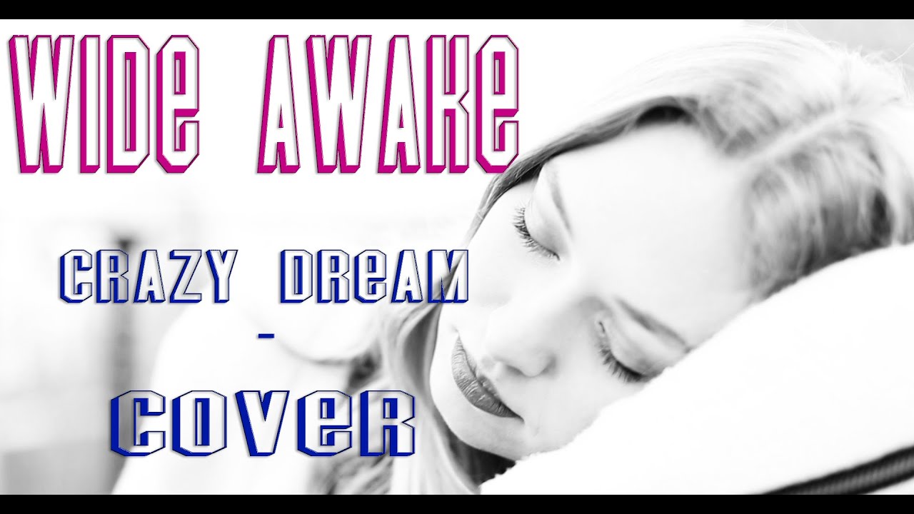 Wide Awake (Katy Perry Cover) - Crazy Dream - YouTube