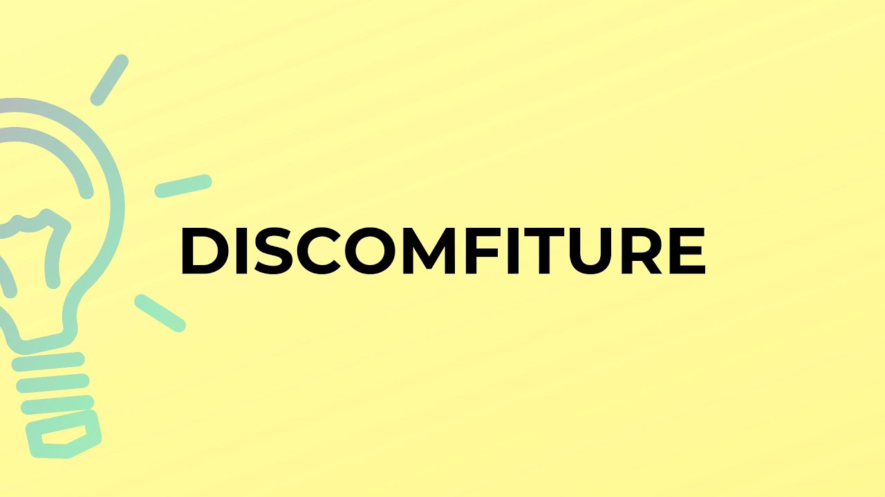What is the meaning of the word DISCOMFITURE? - YouTube