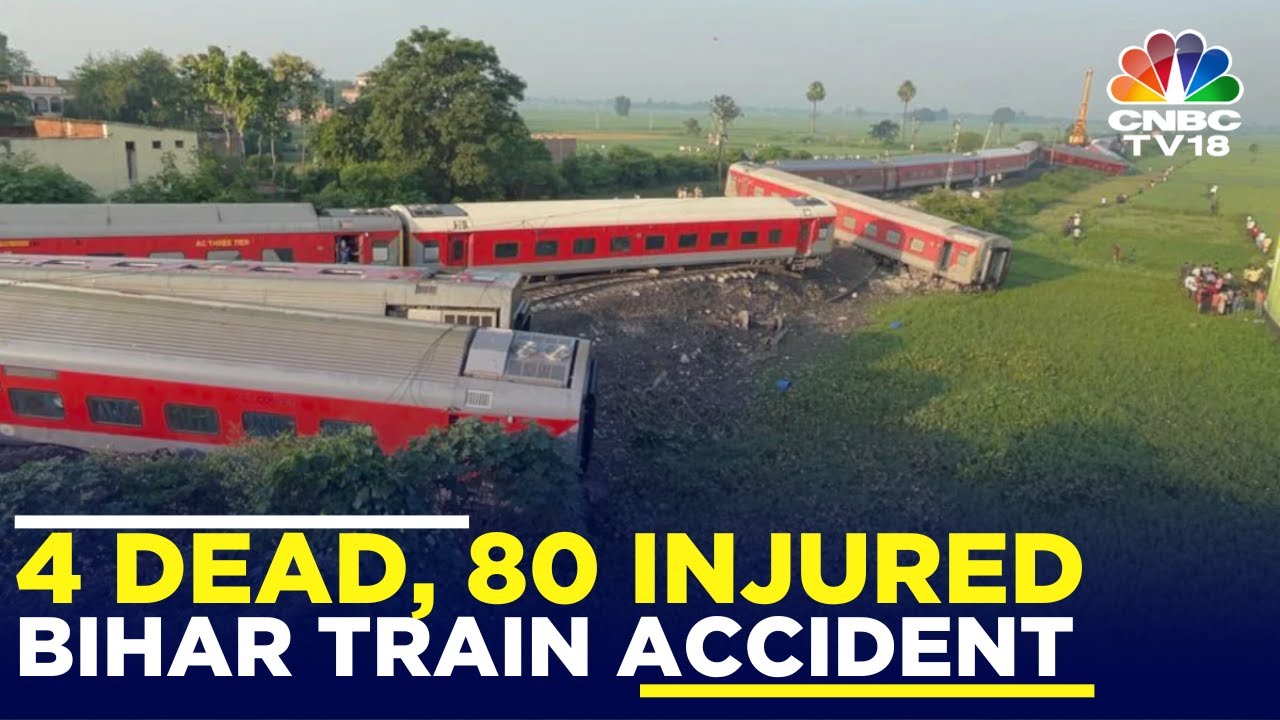 Bihar Train Accident: 4 Dead, Multiple Injured After Delhi-Assam Train ...