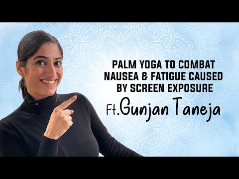 Palm Yoga To Combat Fatigue Caused By Screen Exposure | Gunjan Taneja ...