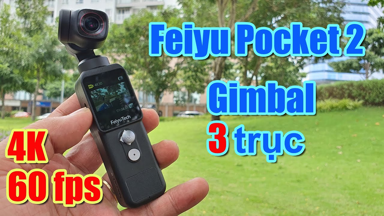 Camera Feiyu Pocket 2 - Quay 4K/60 fps - Có Gimbal 3 trục tích hợp ...