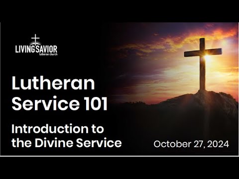 Lutheran Service 101 - Reformation Day - Living Savior Lutheran Church ...
