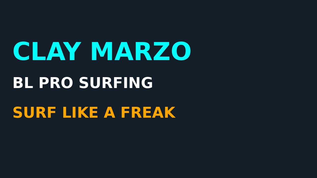 Clay Marzo in BL Pro Surfing | Surf Like a Freak - YouTube