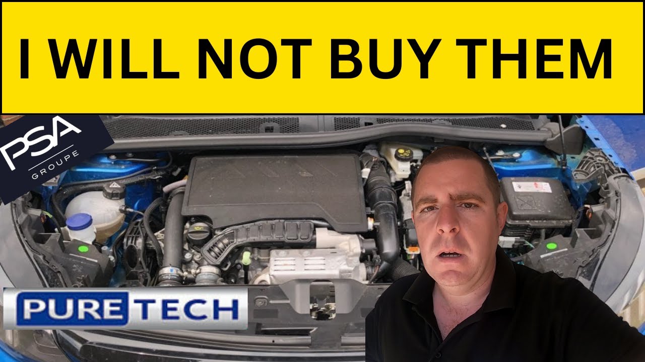DO NOT BUY A CAR WITH THIS ENGINE - PEUGEOT PURETECH ENGINE - YouTube